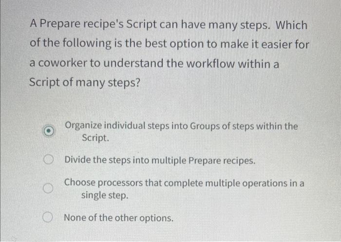 Solved A Prepare recipe's Script can have many steps. Which | Chegg.com