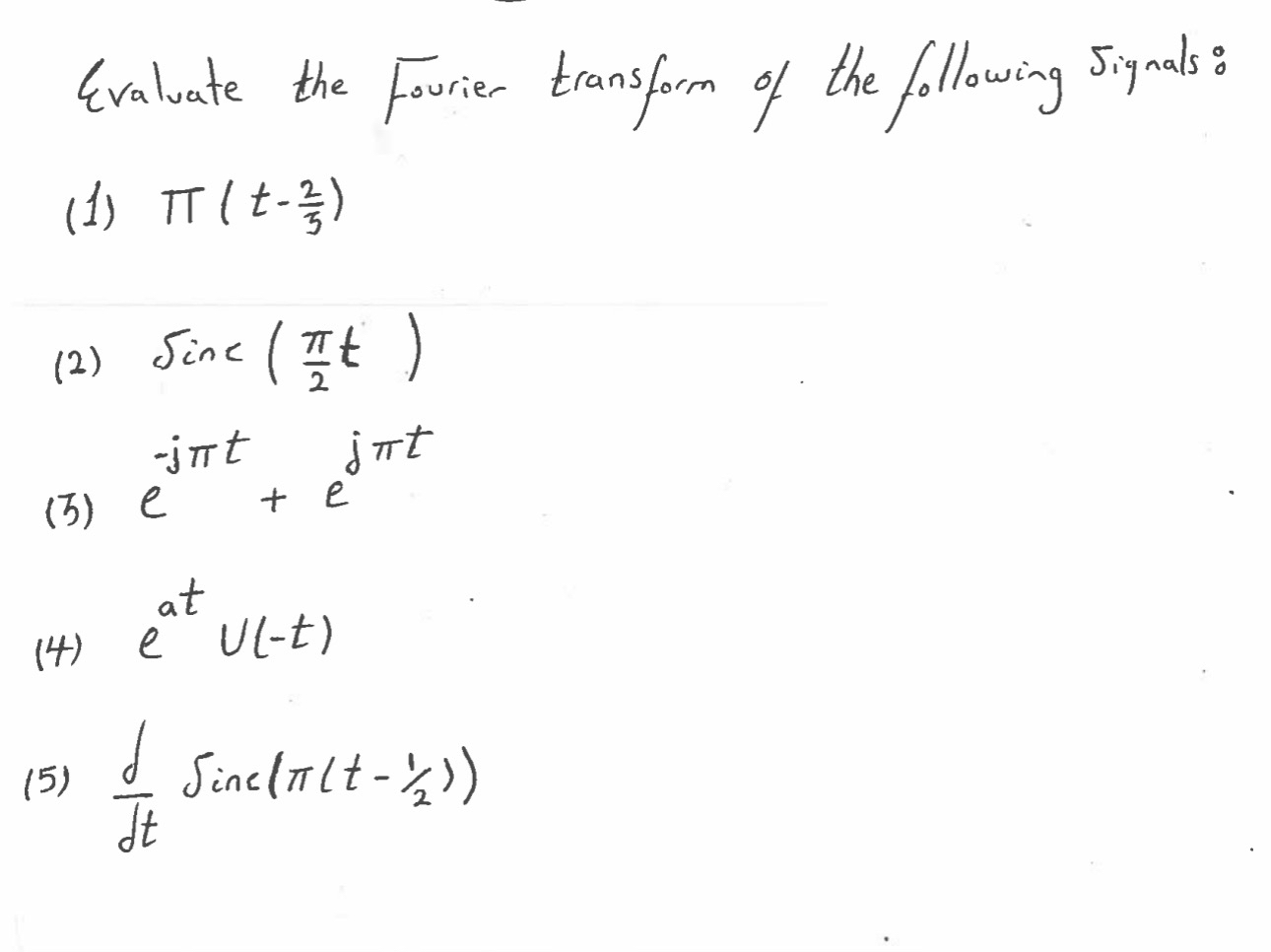Solved Evaluate the Fourier transform of the following | Chegg.com