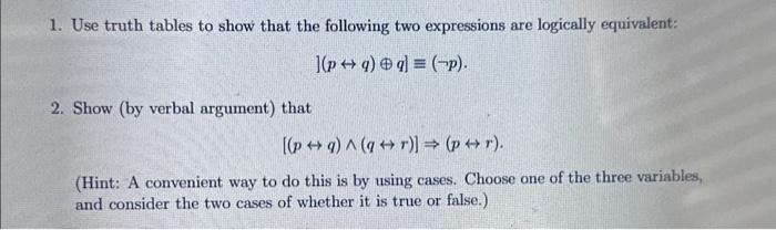 Solved 1. Use truth tables to show that the following two | Chegg.com