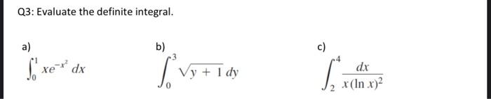 Solved Q3: Evaluate the definite integral. a) b) c) | Chegg.com