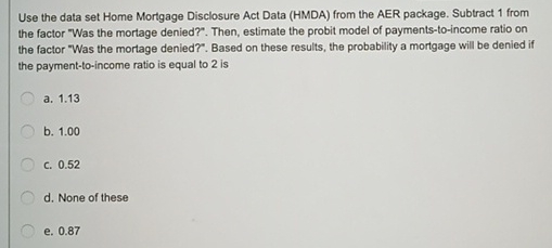 Solved Use the data set Home Mortgage Disclosure Act Data | Chegg.com