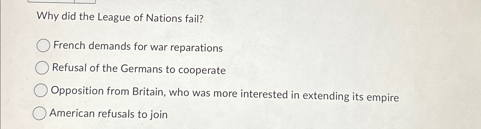 Solved Why did the League of Nations fail?French demands for | Chegg.com