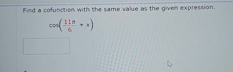 Solved Find a cofunction with the same value as the given | Chegg.com