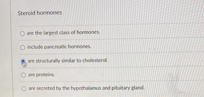 Solved Steroid hormones are the largest class of hormones. | Chegg.com