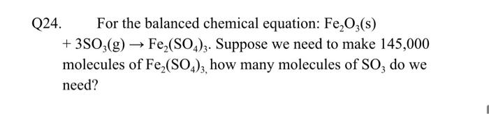Solved Q24. For the balanced chemical equation: Fe2O3(s) | Chegg.com
