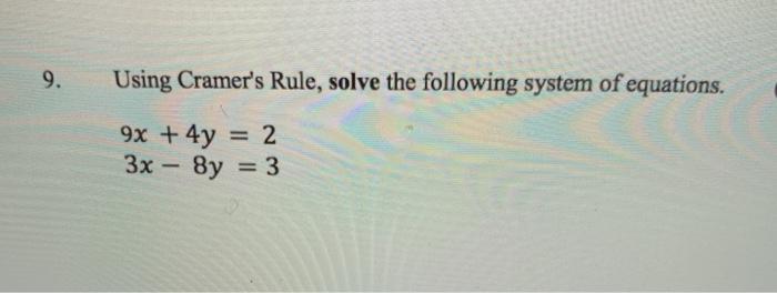 Solved 9. Using Cramer's Rule, solve the following system of | Chegg.com