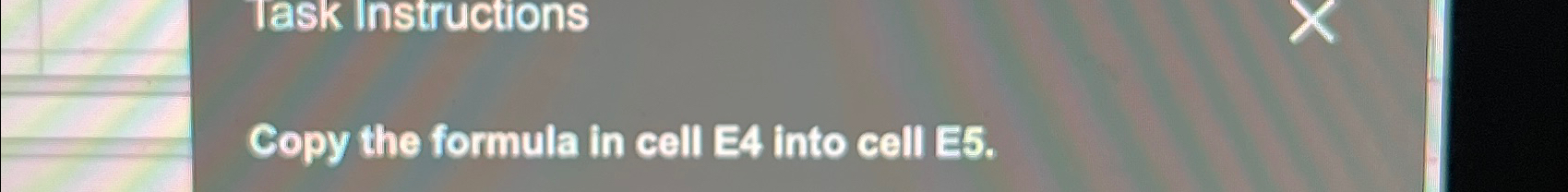 Solved lask InstructionsCopy the formula in cell E4 ﻿into | Chegg.com