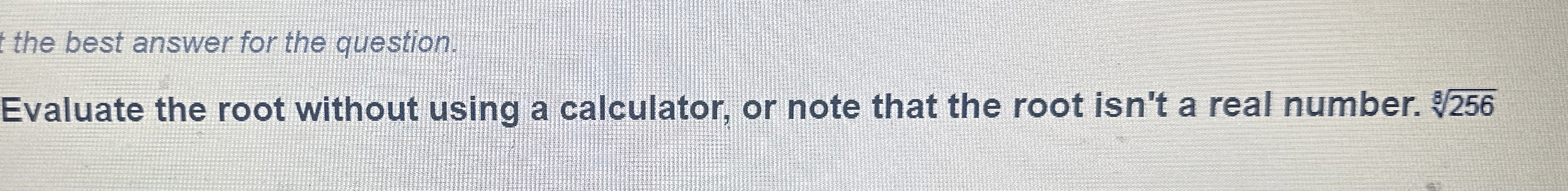 Solved the best answer for the question.Evaluate the root | Chegg.com