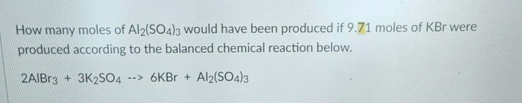 Solved How many moles of Al2(SO4)3 ﻿would have been produced | Chegg.com