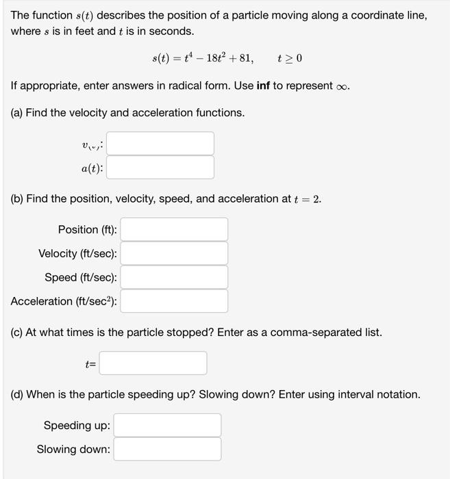 [Solved]: The function s(t) describes the position of a par