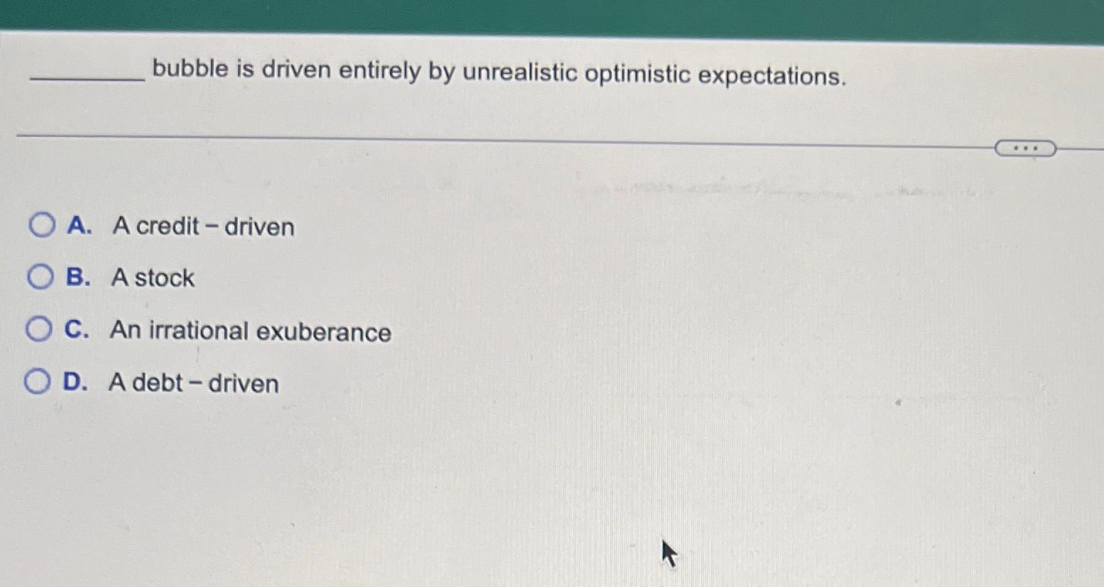 Solved bubble is driven entirely by unrealistic optimistic | Chegg.com