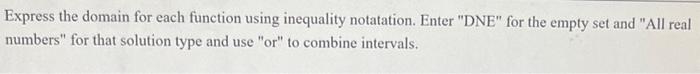 Solved Express the domain for each function using inequality | Chegg.com