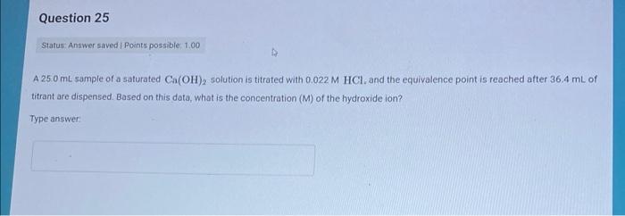 Solved A 25.0 mL sample of a saturated Ca(OH)2 solution is | Chegg.com