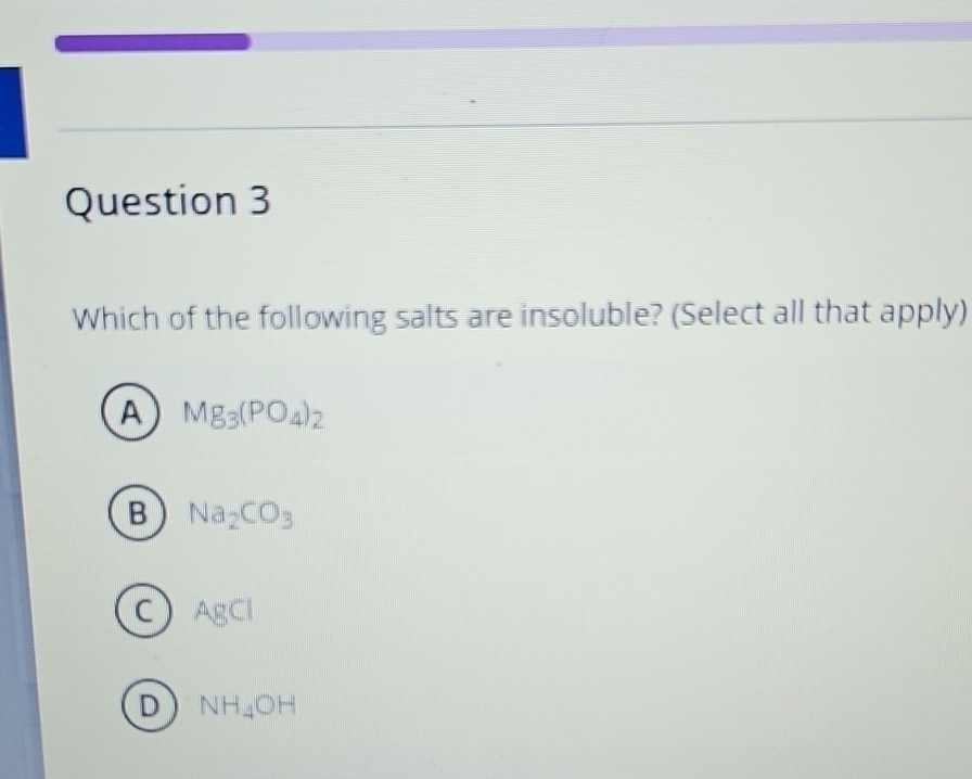 Solved Question 3Which of the following salts are insoluble? | Chegg.com