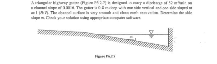 Solved A triangular highway gutter (Figure P6.2.7) is | Chegg.com
