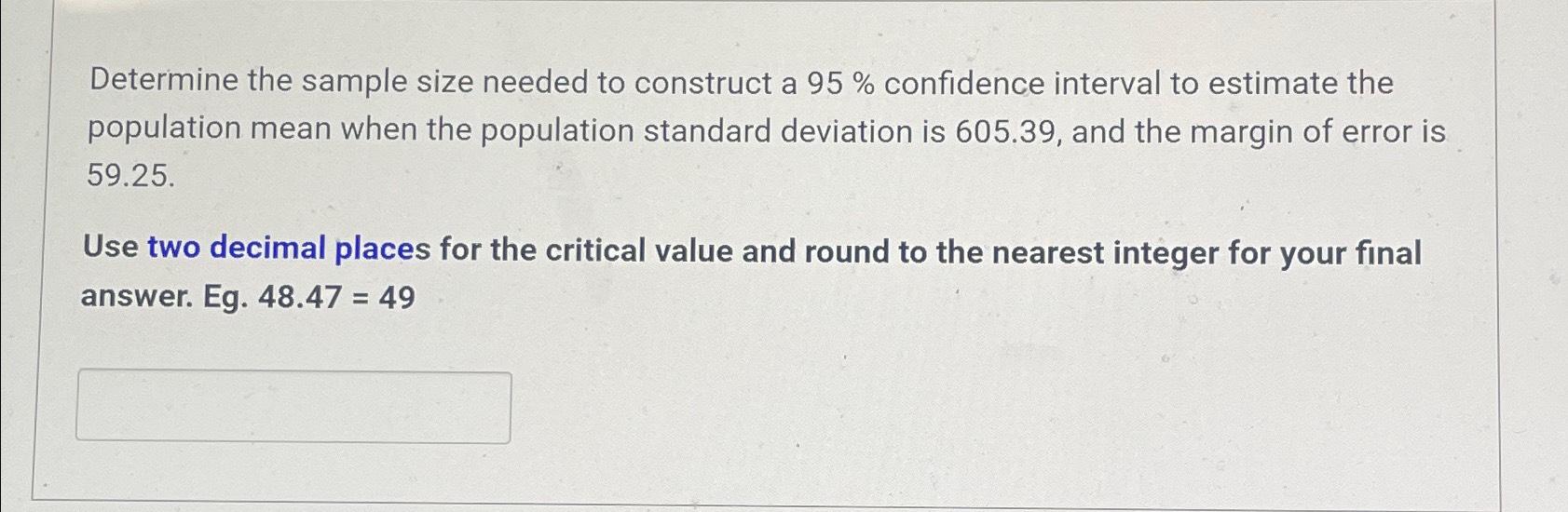 Solved Determine the sample size needed to construct a 95% | Chegg.com