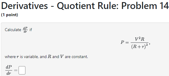 Solved Calculate dPdr ﻿ifP=V2R(R+r)2,where r ﻿is variable, | Chegg.com