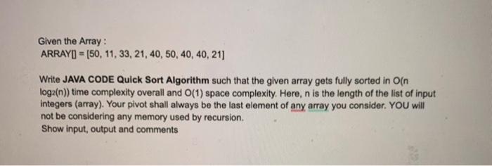 Solved ARRAYD =[50,11,33,21,40,50,40,40,21] Write JAVA CODE | Chegg.com
