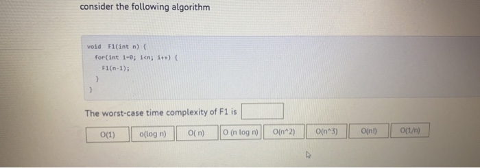 Solved consider the following algorithm void F1(int n) { | Chegg.com