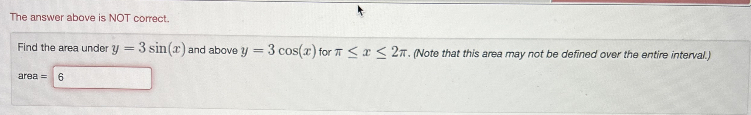 Solved The answer above is NOT correct.Find the area under | Chegg.com