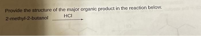 Solved Provide the structure of the major organic product in | Chegg.com