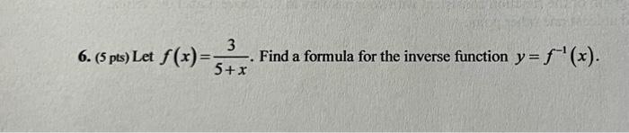 Solved 6. (5pts) Let f(x)=5+x3. Find a formula for the | Chegg.com