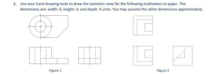 Solved 2. Use your hand drawing tools to draw the isometric | Chegg.com