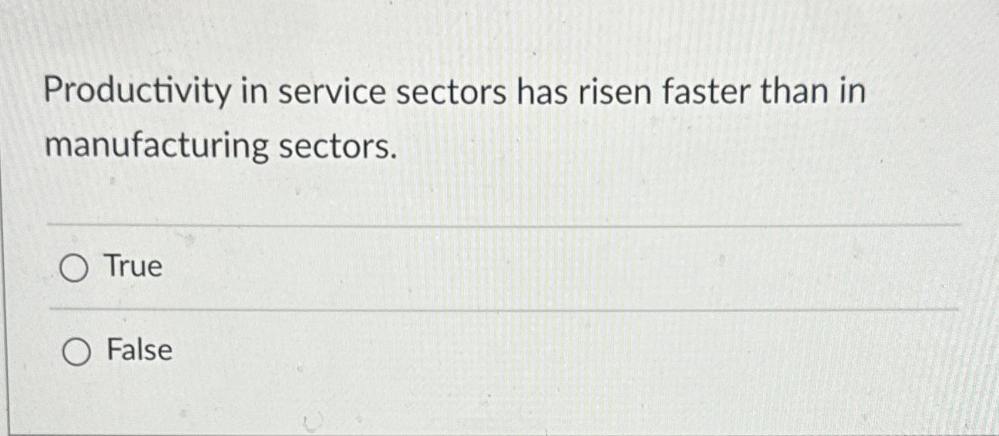 Solved Productivity in service sectors has risen faster than | Chegg.com