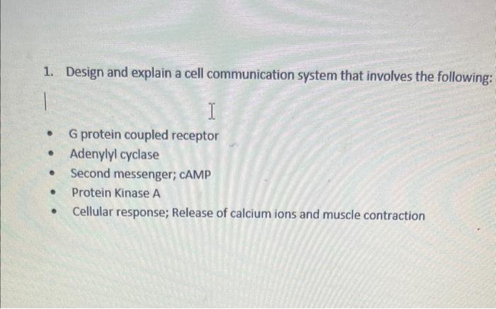 Solved 1. Design and explain a cell communication system | Chegg.com
