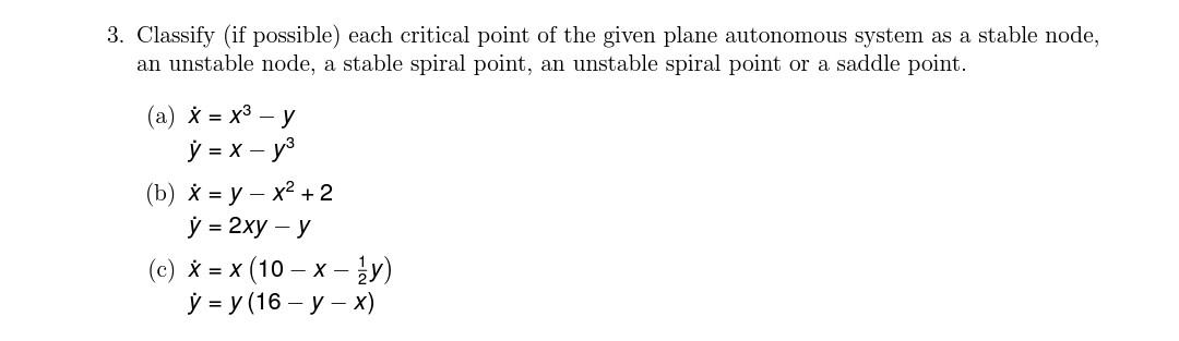 Solved 3. Classify (if possible) each critical point of the | Chegg.com