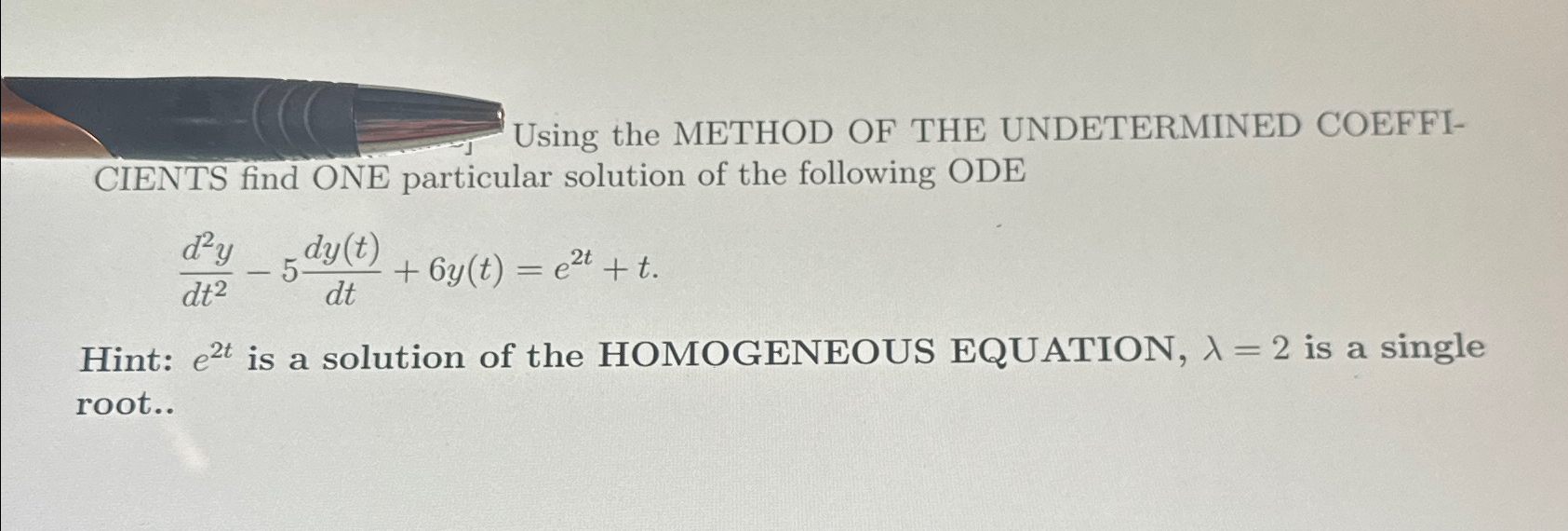Using the METHOD OF THE UNDETERMINED COEFFICIENTS | Chegg.com