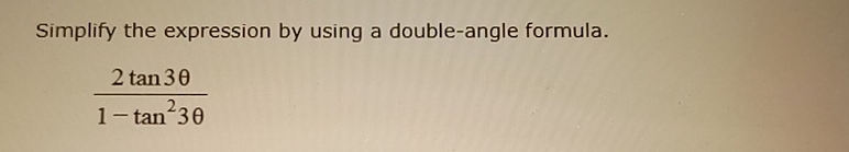 Solved Simplify the expression by using a double-angle | Chegg.com