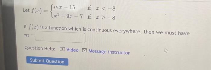 Solved Let f(x)={mx−15x2+9x−7 if x