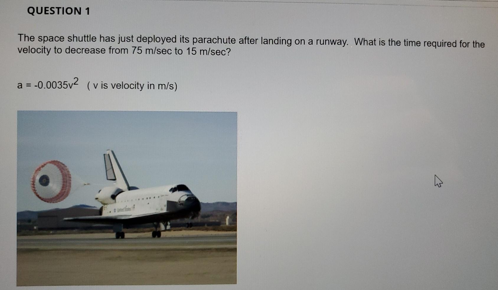 Solved QUESTION 1 The space shuttle has just deployed its | Chegg.com