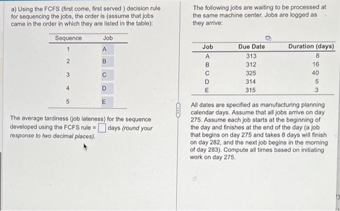 Solved a) Using the FCFS (first come, first served) decision | Chegg.com