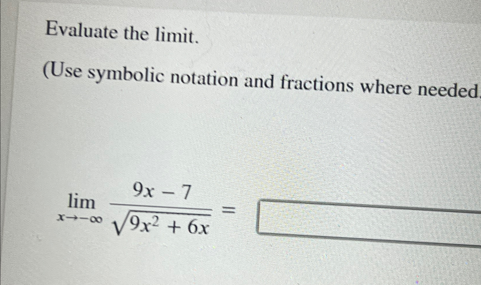 Solved Evaluate the limit.(Use symbolic notation and | Chegg.com