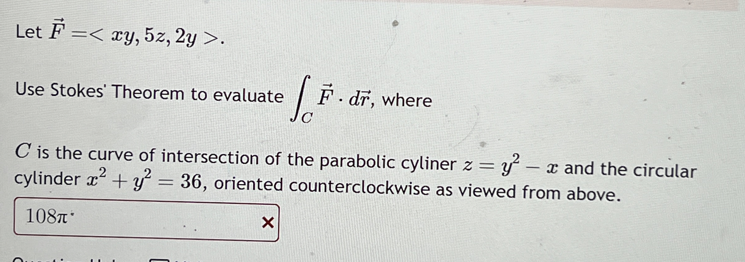 Solved Let vec(F)=.Use Stokes' Theorem to evaluate | Chegg.com