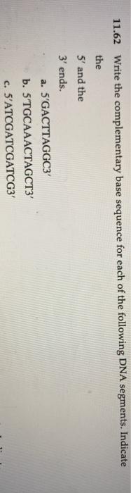 Solved 11.62 Write the complementary base sequence for each | Chegg.com