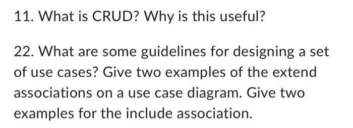 Solved 11. What is CRUD? Why is this useful? 22. What are | Chegg.com