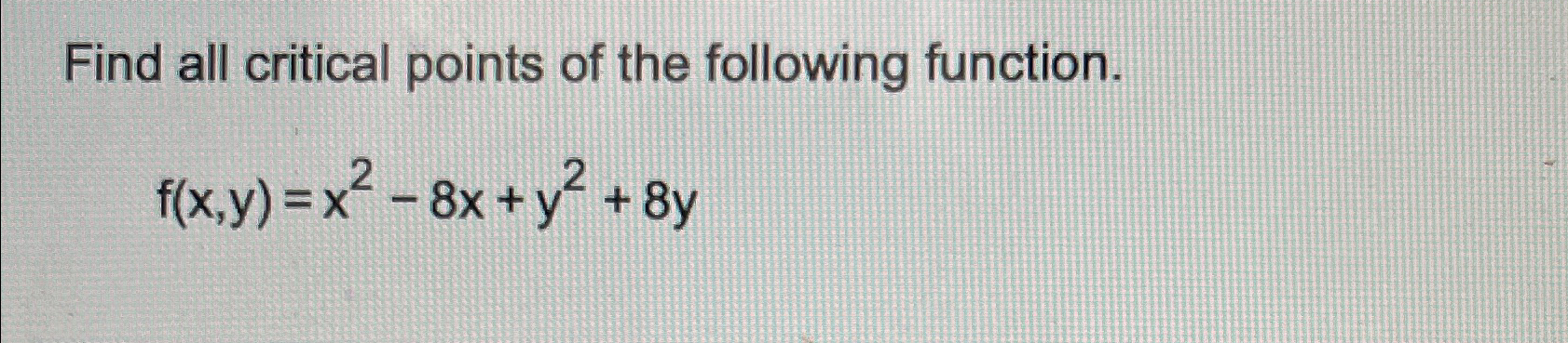 Solved Find all critical points of the following | Chegg.com