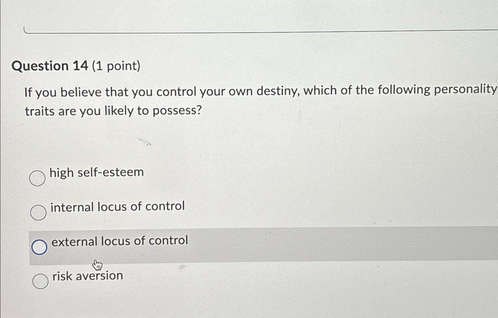 Solved Question 14 (1 ﻿point)If you believe that you control | Chegg.com