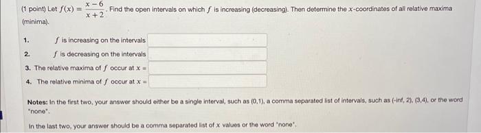 Solved (1 point) Let f(x)=x+2x−6. Find the open intervals on | Chegg.com