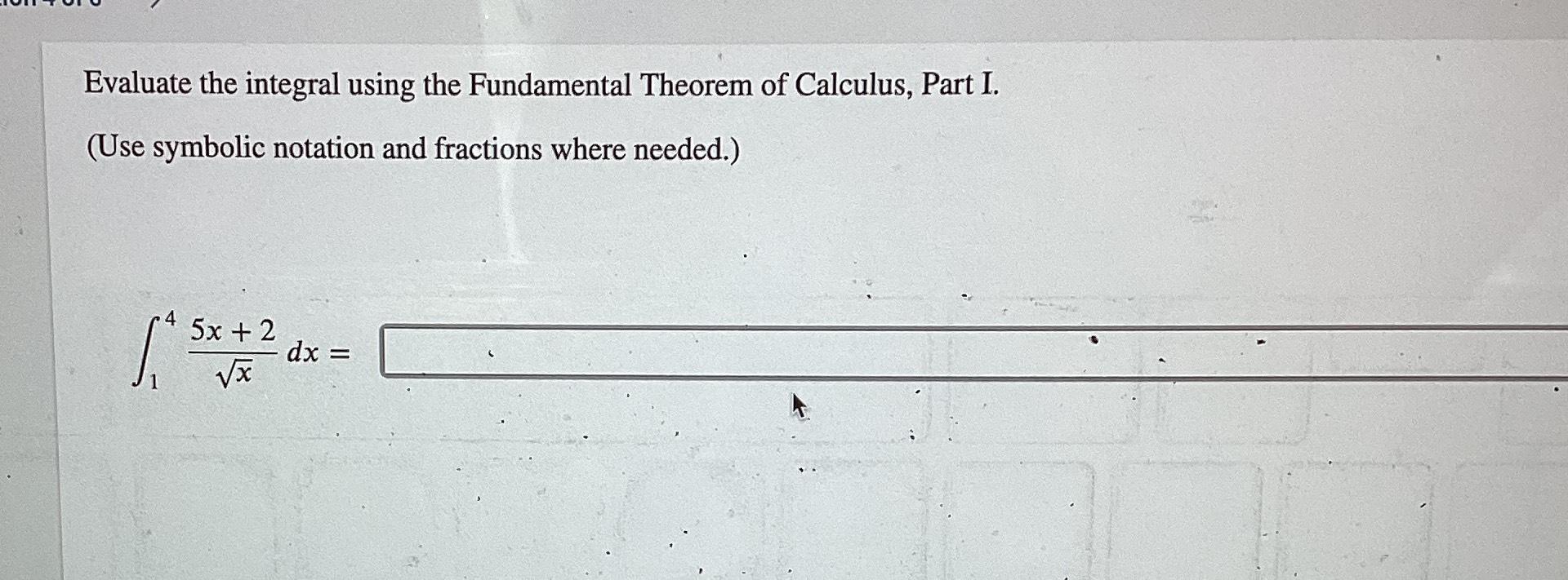 Solved Evaluate the integral using the Fundamental Theorem | Chegg.com