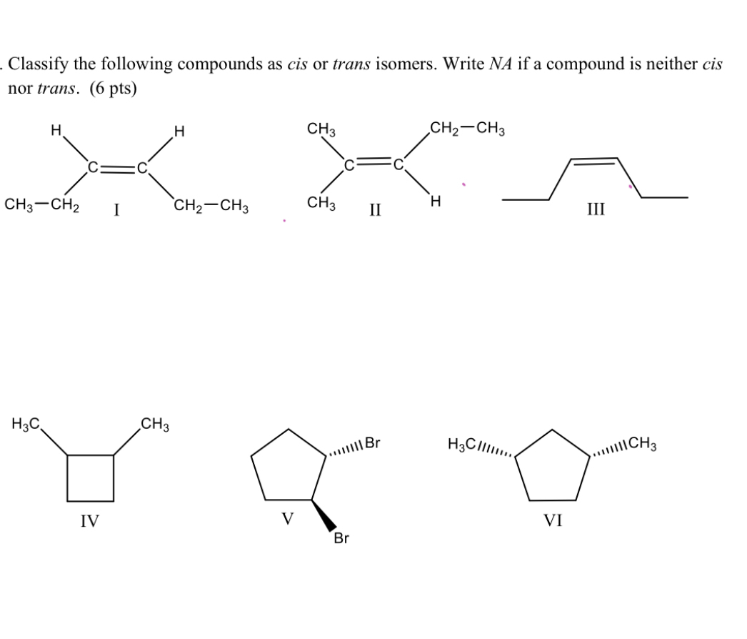 Solved by an EXPERT Classify the following compounds as cis or trans | Chegg.com