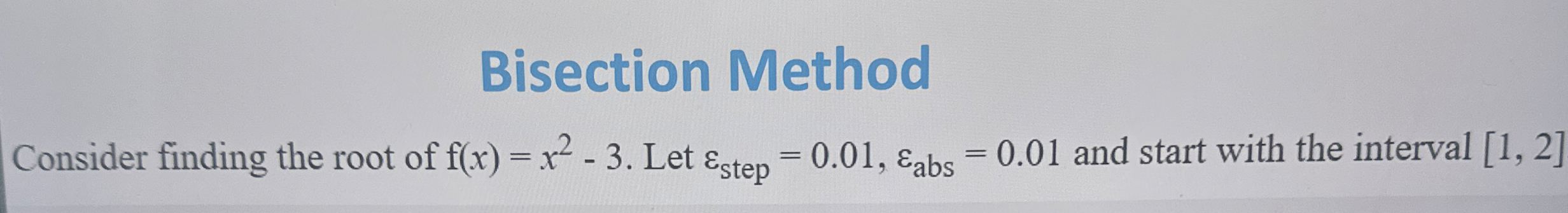Solved Bisection MethodConsider finding the root of | Chegg.com