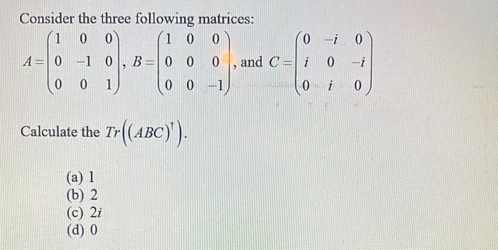 Solved Consider the three following matrices: | Chegg.com