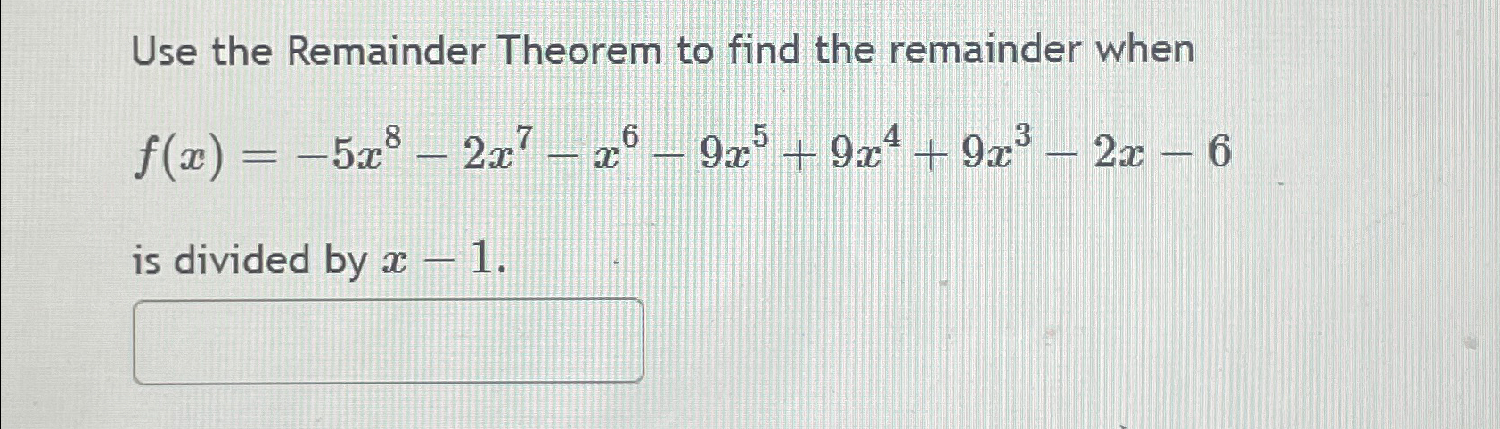 Solved Use the Remainder Theorem to find the remainder | Chegg.com