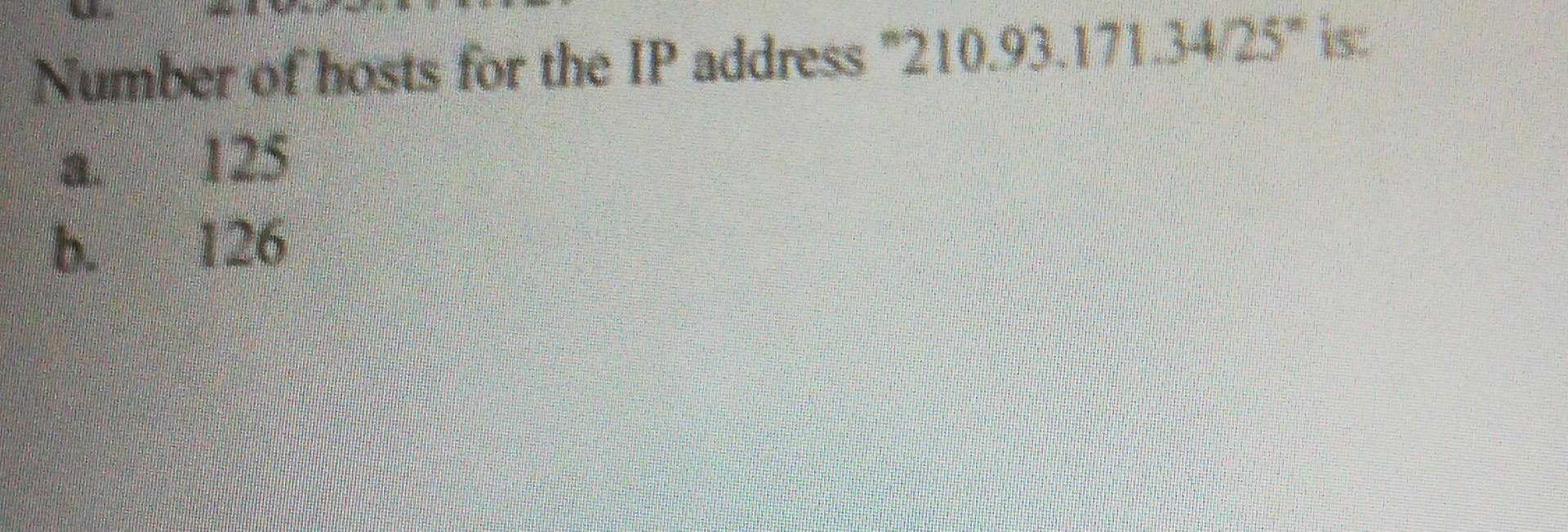 Solved Number of hosts for the IP address "210.93.171.3425" | Chegg.com