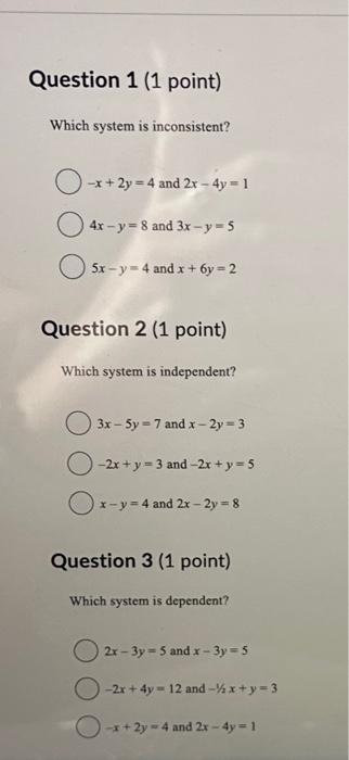 Solved Question 1 (1 point) Which system is inconsistent? -x | Chegg.com