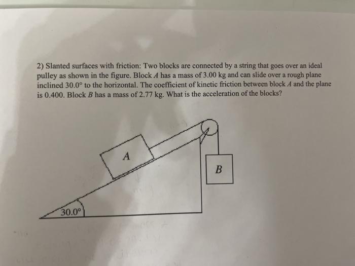 Solved 2) Slanted surfaces with friction: Two blocks are | Chegg.com